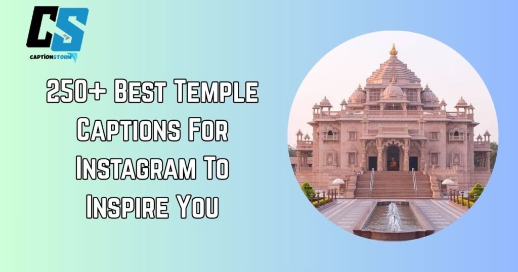 250+ Best Temple Captions For Instagram To Inspire You